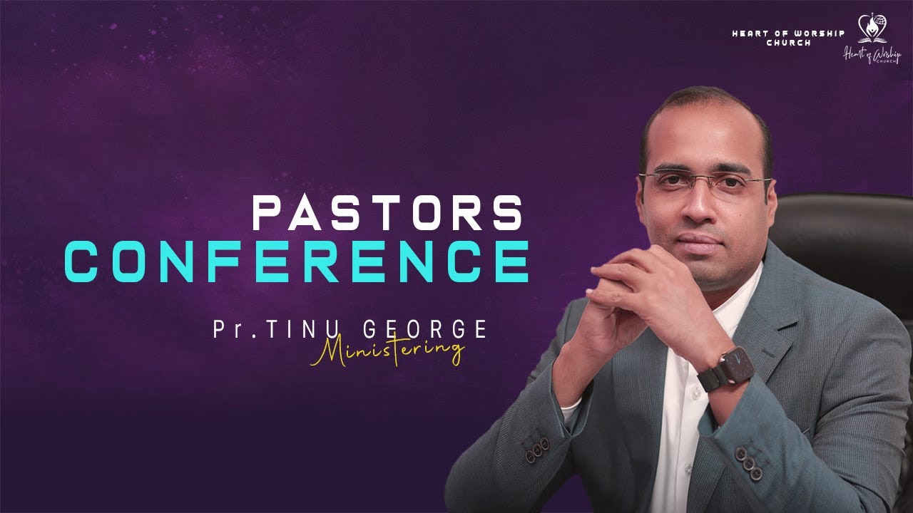 Pastors Conference || Pr.TINU GEORGE || HEART OF WORSHIP CHURCH - YouTube