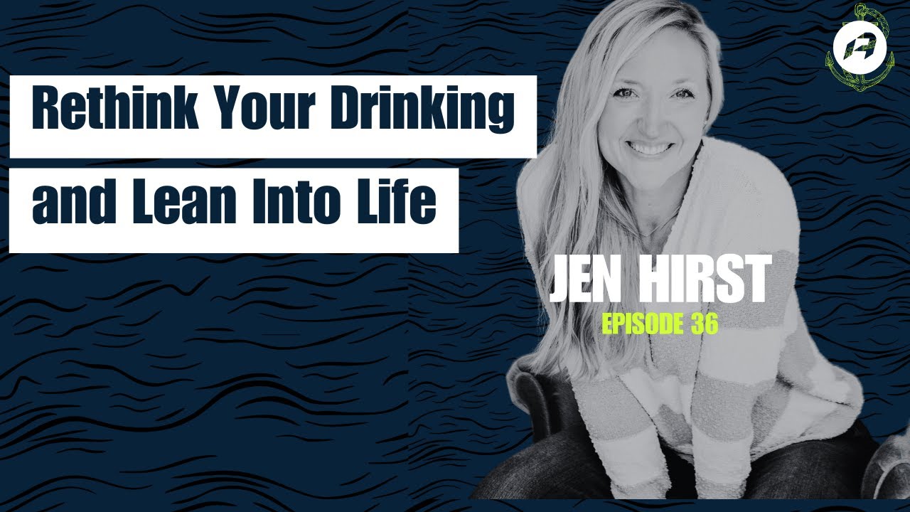 Rethink Your Drinking and Lean Into Life | Jen Hirst of Lighthouse ...