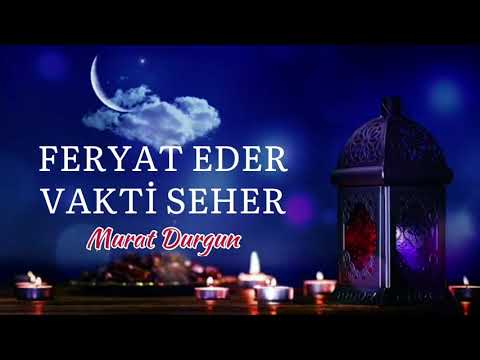 Feryat eder vakti Seher/Murat Durgun/müziksiz ilahi