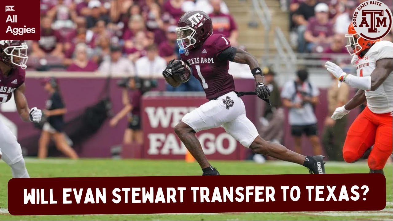 Will #Aggies WR Evan Stewart Transfer to #Texas #Longhorns? - YouTube
