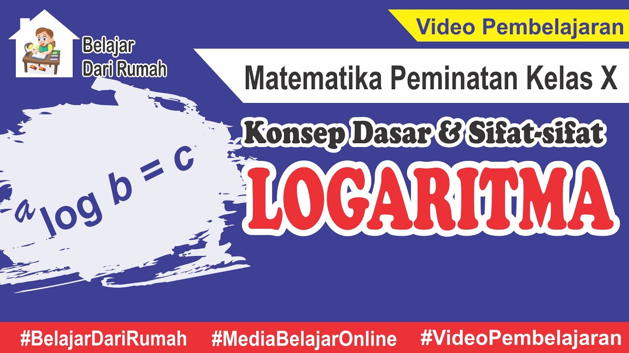 Konsep Dasar dan Sifat-sifat Logaritma Matematika Peminatan Kelas 10 ...