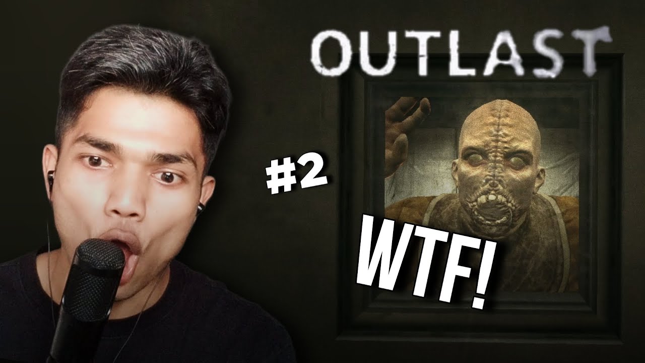 WTF IS HAPPENING?? || OUTLAST - PART 2 - YouTube