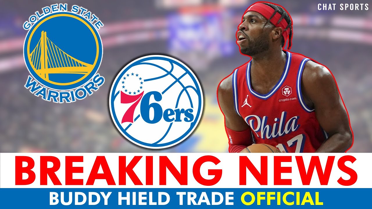 🚨OFFICIAL: 76ers TRADING Buddy Hield To Warriors In MASSIVE 5-Team Deal ...