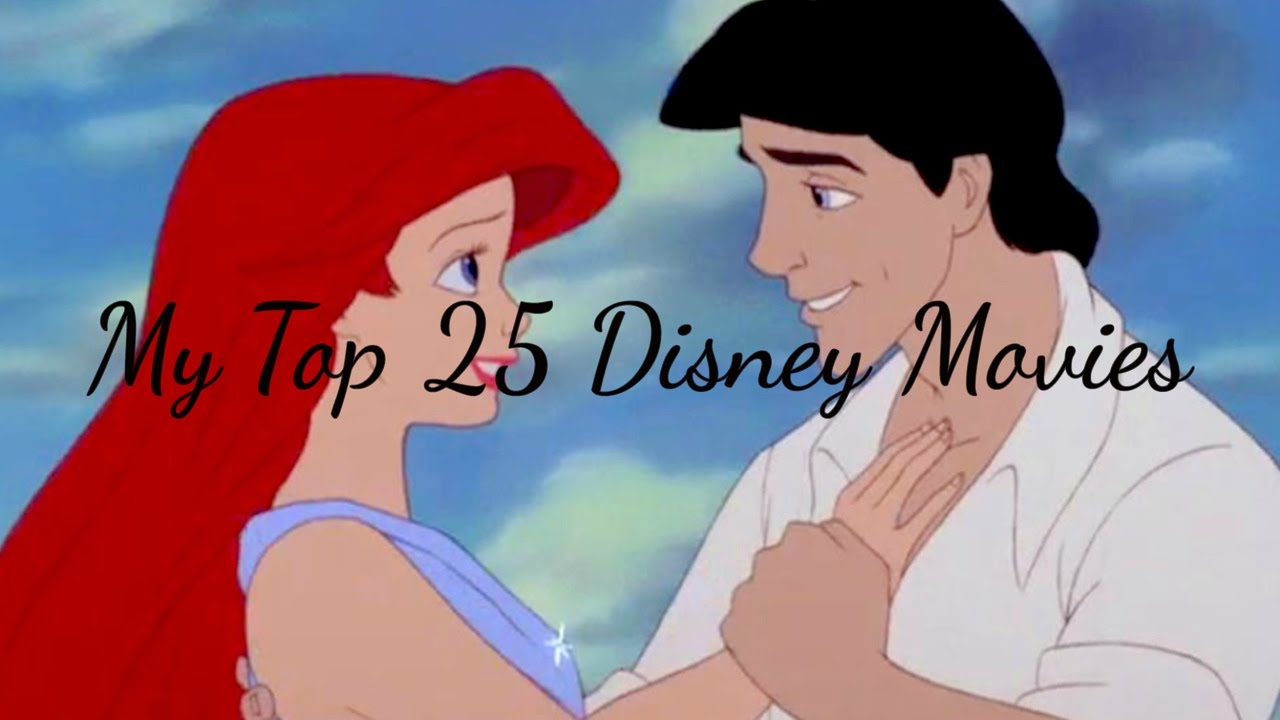 My Top 25 Disney movies - YouTube
