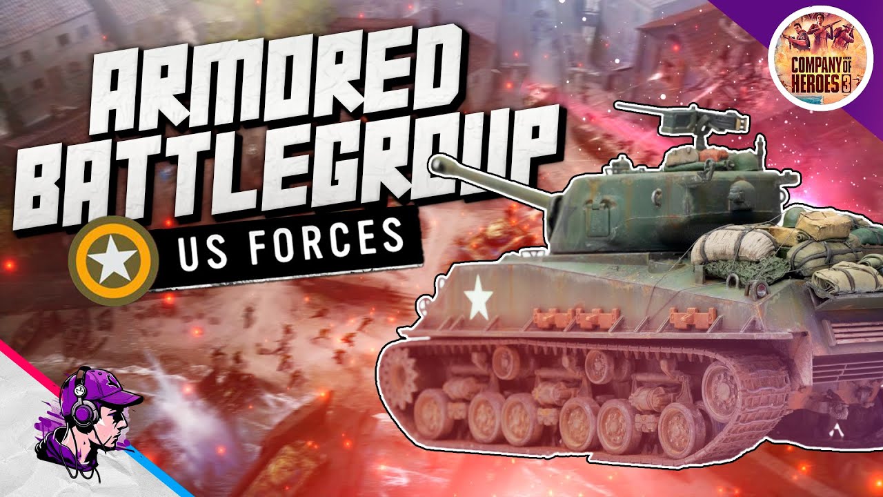 COH3 US FORCES - БРОНИРОВАННАЯ БОЕВАЯ ГРУППА / ПЕРВЫЙ ВЗГЛЯД - YouTube
