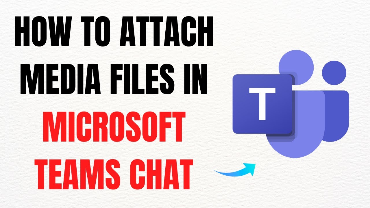 How to Attach Media Files in Microsoft Teams Chat – Full Guide - YouTube