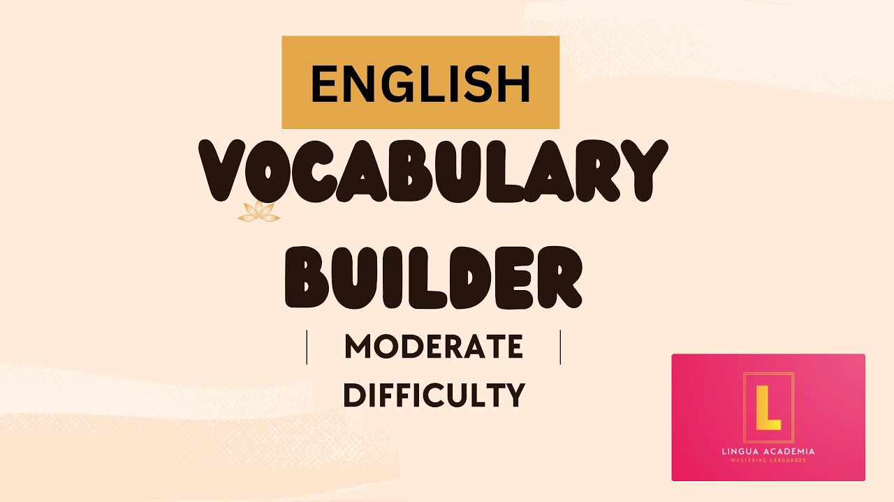 English Vocabulary Builder | Moderate Difficulty | 100 words | Set 3 ...