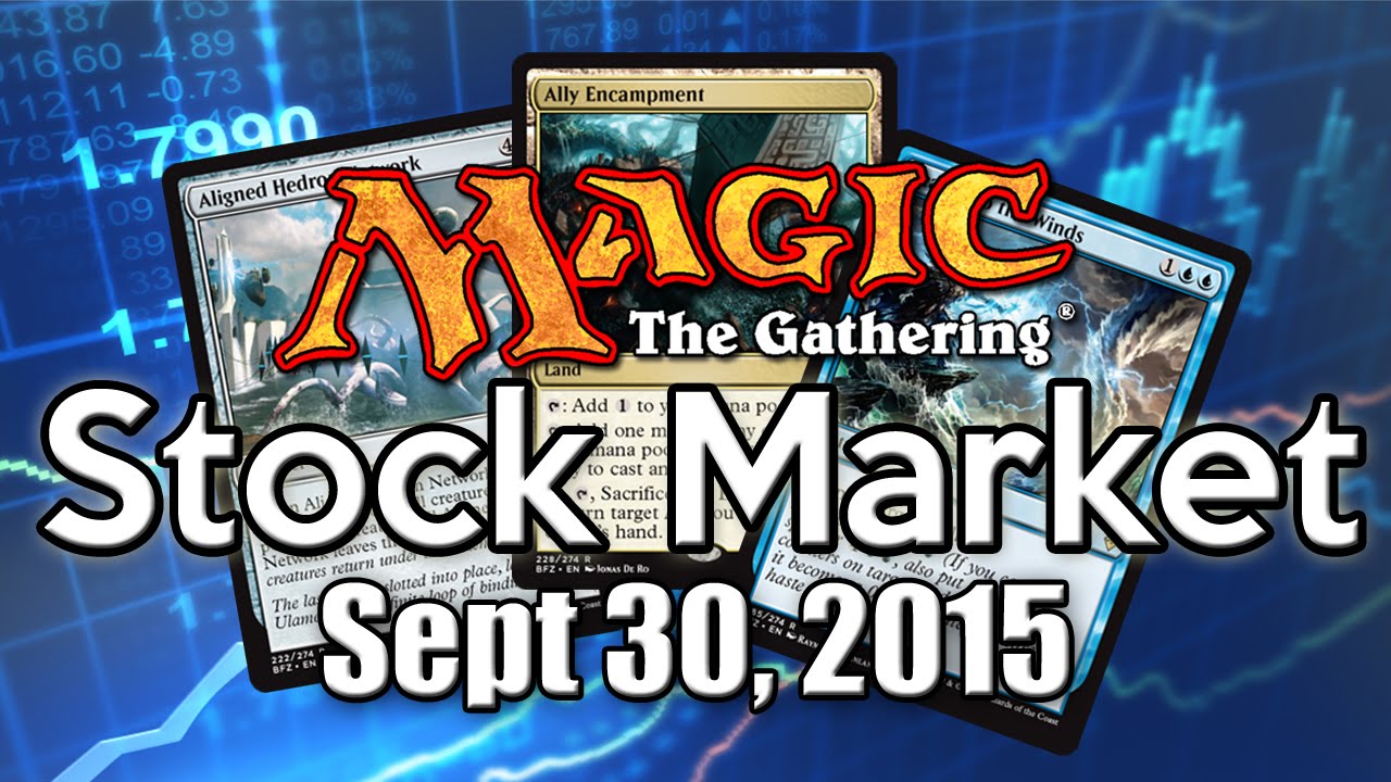 MTG Stock Market - September 30th 2015 (BFZ Edition) - YouTube