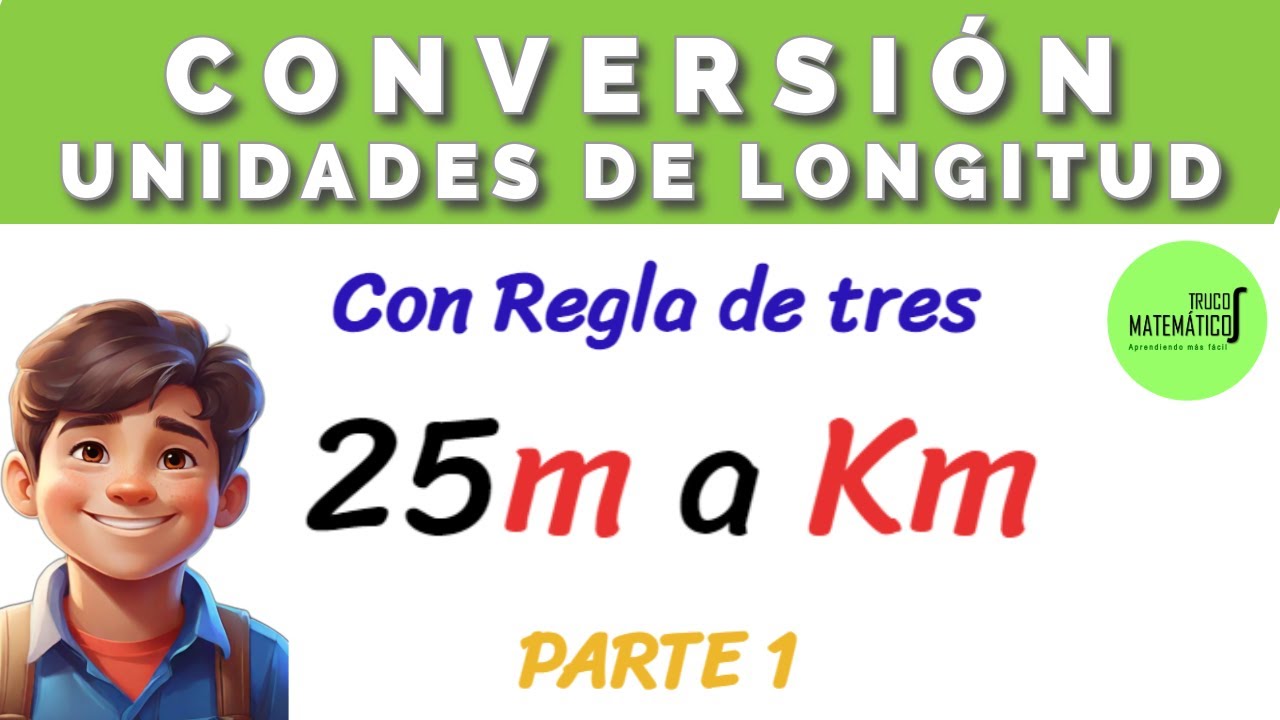 Conversión de unidades de Longitud | Método Regla de tres | PARTE 1 ...