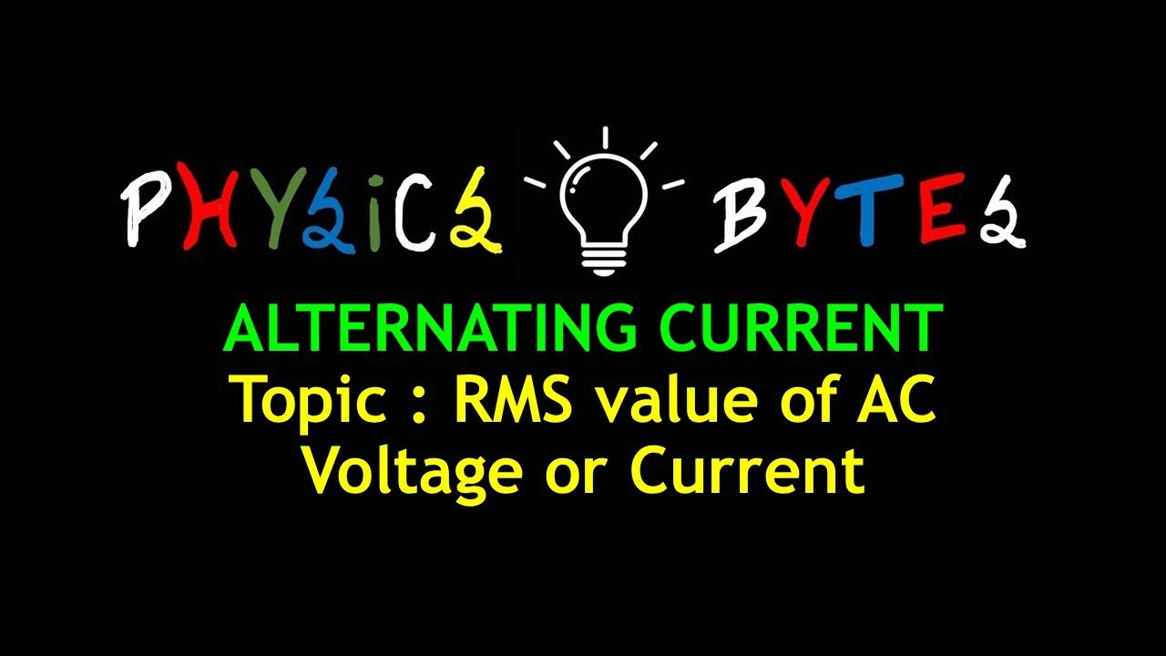 D02 RMS value of AC Derivation | PHYSICS | CLASS 12th | IIT JEE | NEET ...