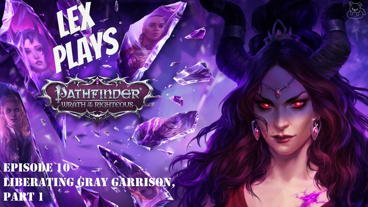 Lex Plays - Pathfinder: Wrath of the Righteous [PC] - EP 10 - Liberating Gray Garrison, Part 1 ...