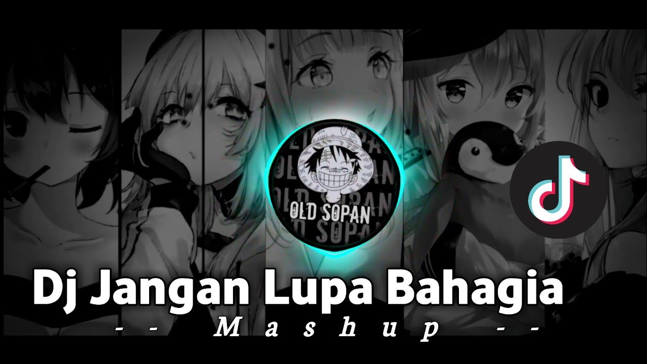 Dj Jangan Lupa Bahagia X Mashup Slow Remix Viral Tiktok Terbaru 2024