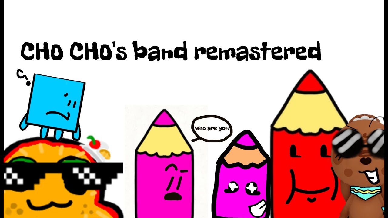 👀cho cho band remastered 2 - YouTube