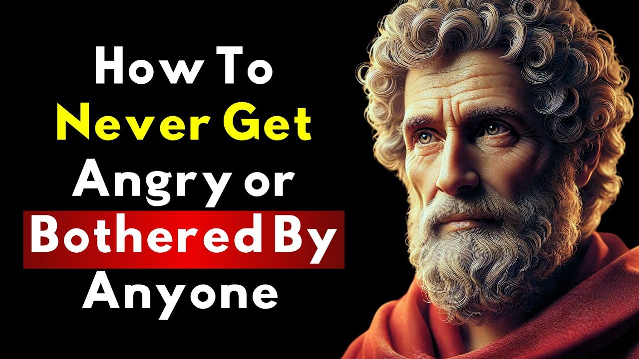 How To Never Get Angry or Bothered By Anyone | Stoicism - YouTube