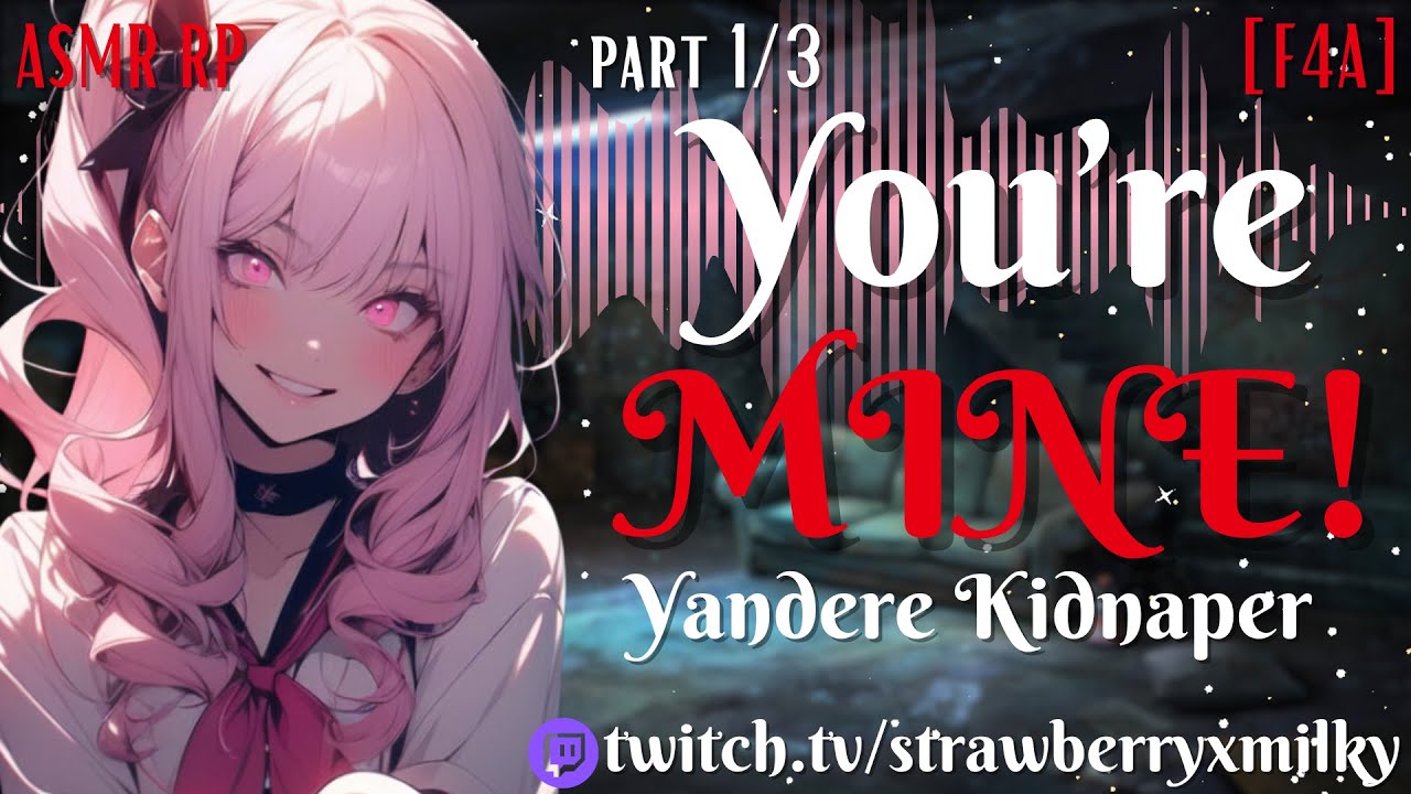 ASMR RP | Possessive Yandere Kidnaps You | Part 1 | [F4A] [Yandere] [RP ...