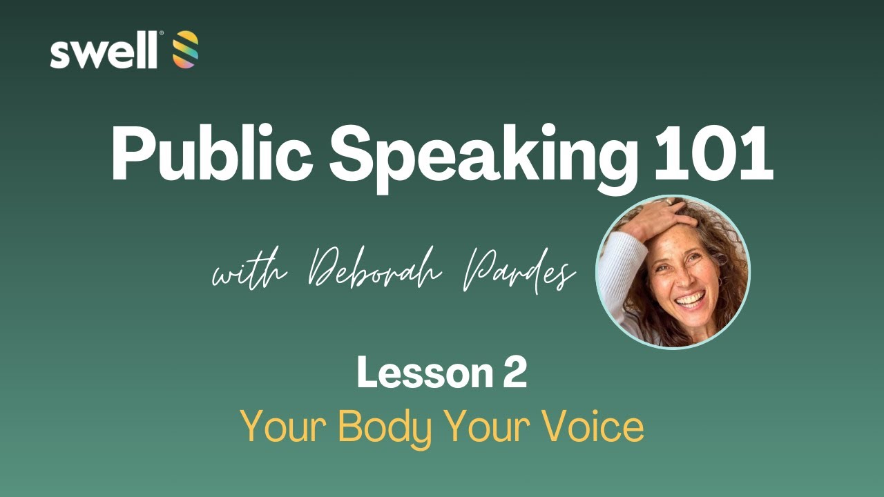 Swell Public Speaking 101 | Lesson 2 | Your Body Your Voice - YouTube
