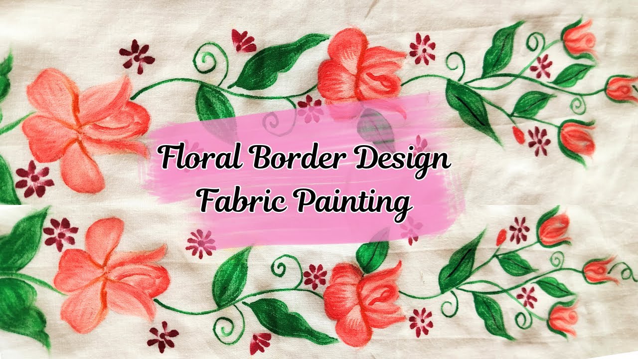 Floral Border Design Fabric Painting - YouTube