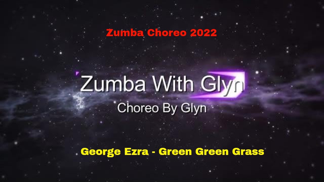 Zumba Choreo - George Ezra - Green Green Grass - Dance 2022 - YouTube