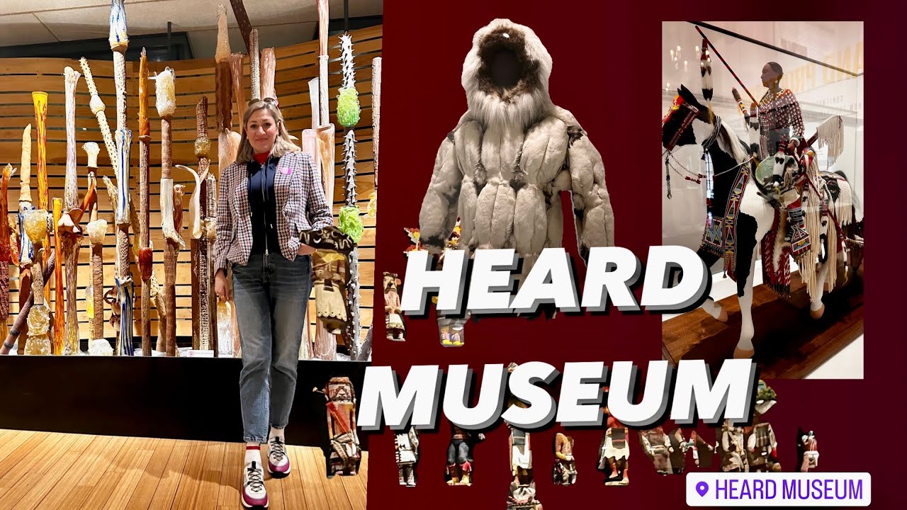 THE HEARD MUSEUM | AMERICAN INDIAN HISTORY AND ART-2024 Phoenix ...