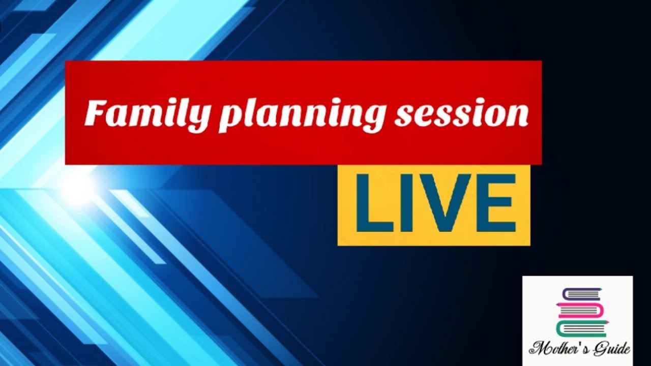 FAMILY PLANNING SESSION - YouTube