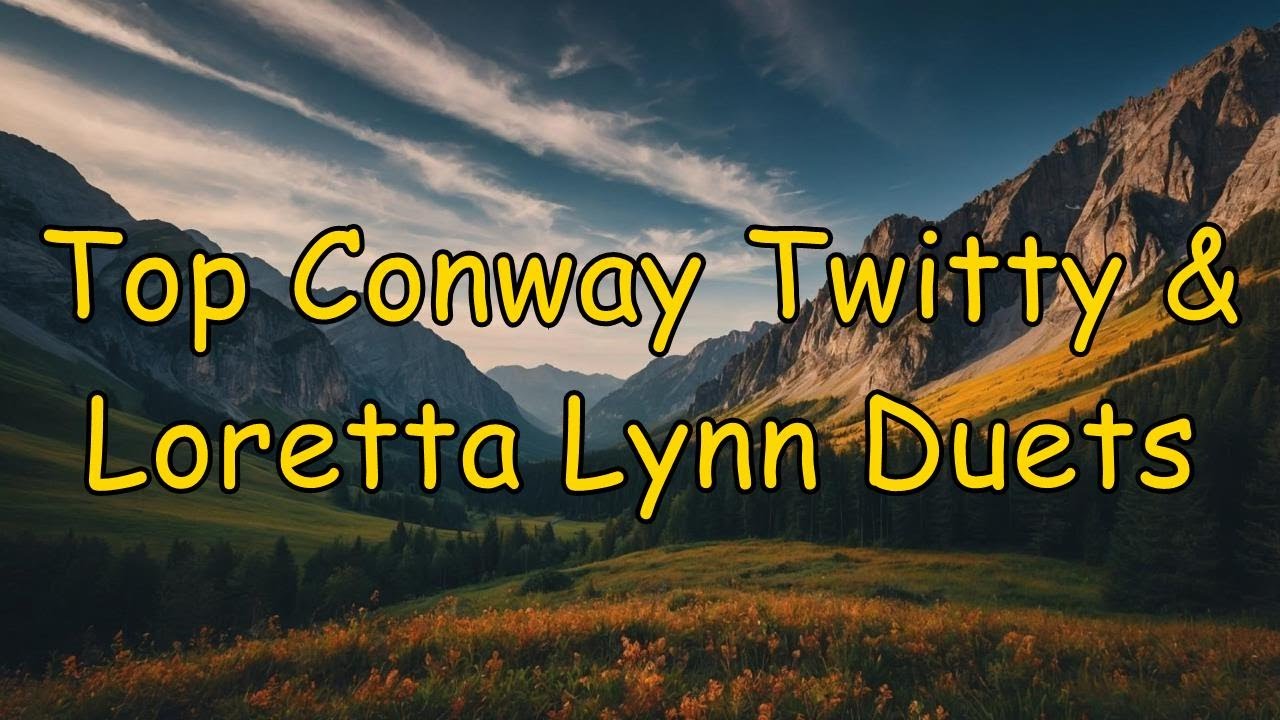Top Conway Twitty & Loretta Lynn Duets - Legendary Country Hits - 1970 ...