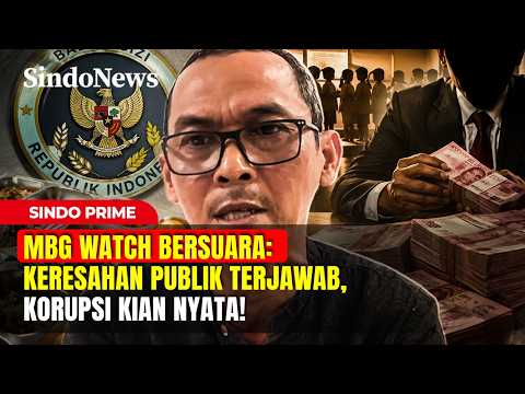 MBG WATCH BERSUARA: Keresahan Publik Terjawab, Korupsi di BGN Kian Nyata! | Sindo Prime | 10/06