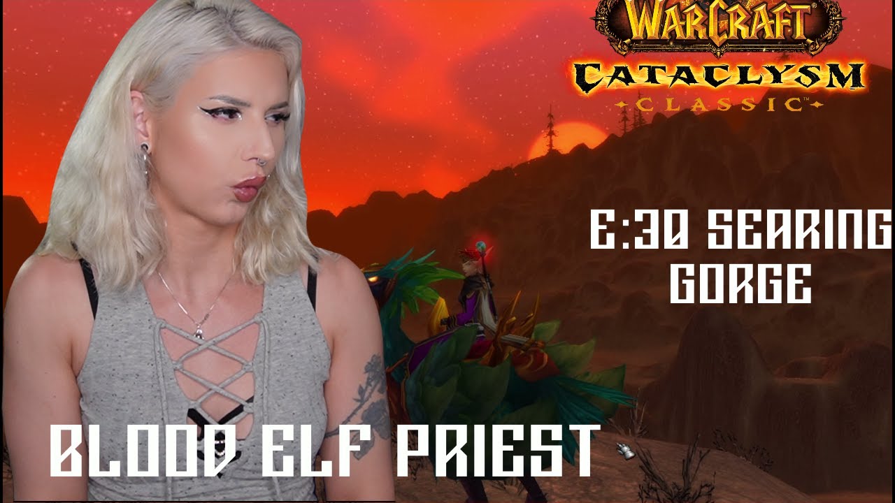 World of Warcraft - Cataclysm Classic E30: Searing Gorge Blood Elf Priest Relaxing Playthrough ...