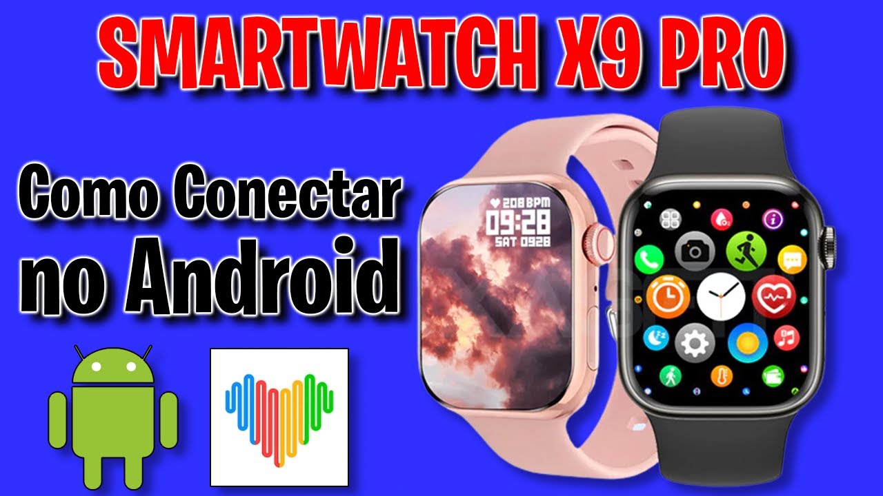 Como CONECTAR e CONFIGURAR smartwatch X9 PRO no Celular Android (App ...