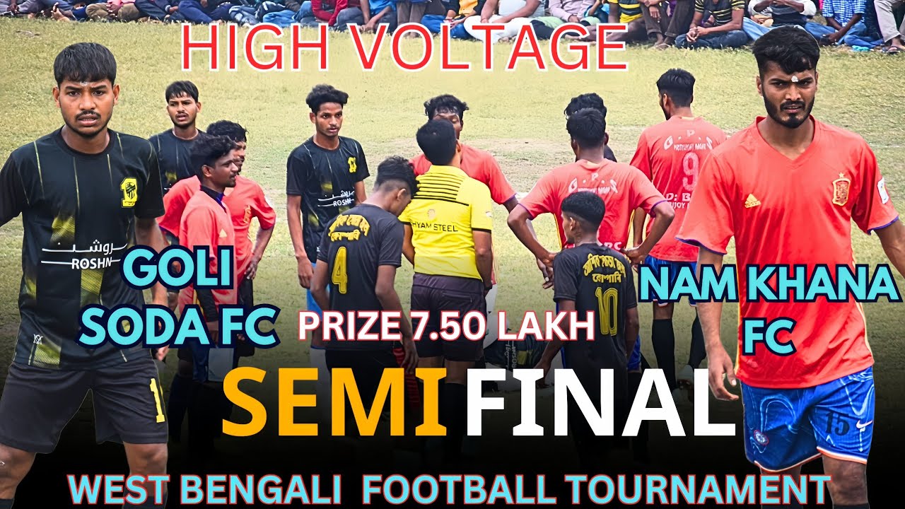 SEMI FINAL// GOLI SODA VS NAM KHANA FC// MATCH HIGHLIGHTS// - YouTube