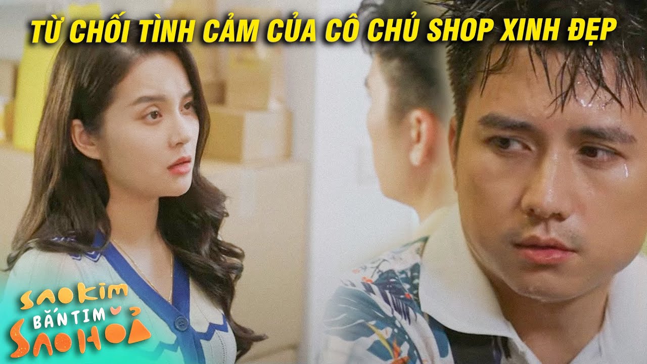 Sao Kim bắn tim sao Hỏa | Hào TỪ CHỐI "Tình Cảm" của cô chủ shop XINH ĐẸP | VFC OFFICIAL - YouTube