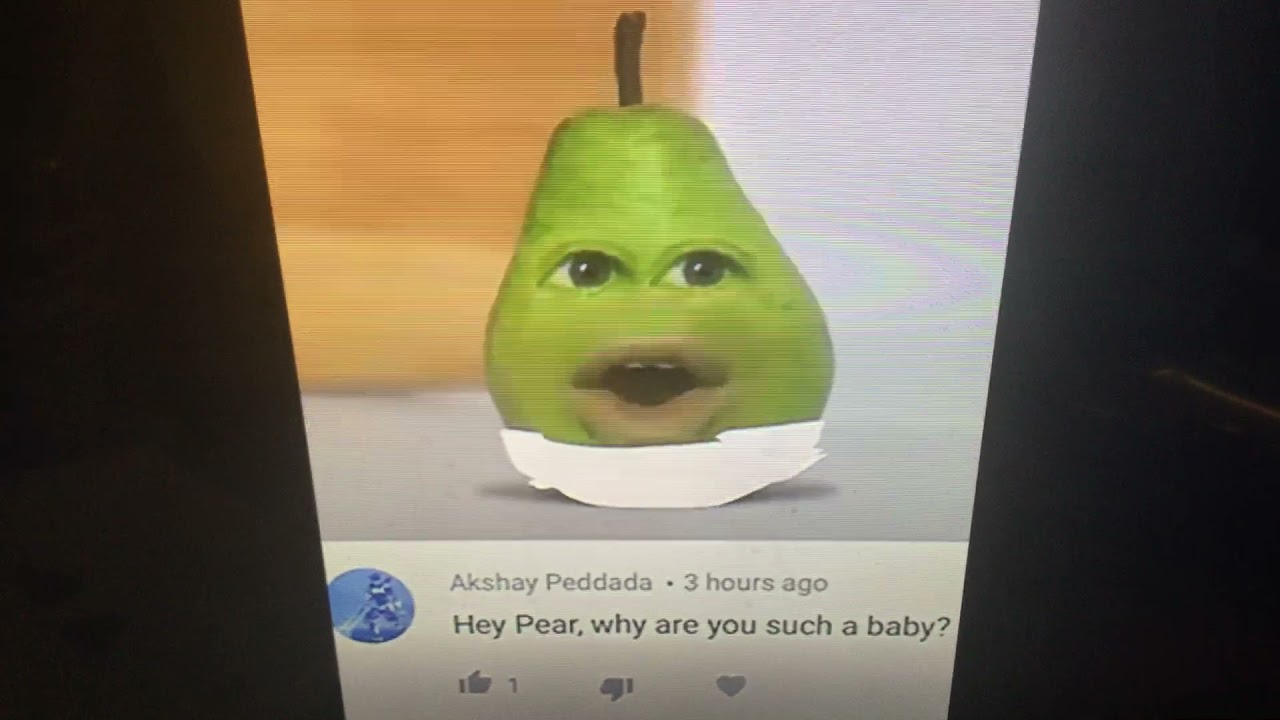 Hey pear why are you such a baby?! Annoying orange - YouTube
