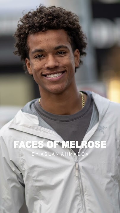 FACES OF MELROSE - YouTube
