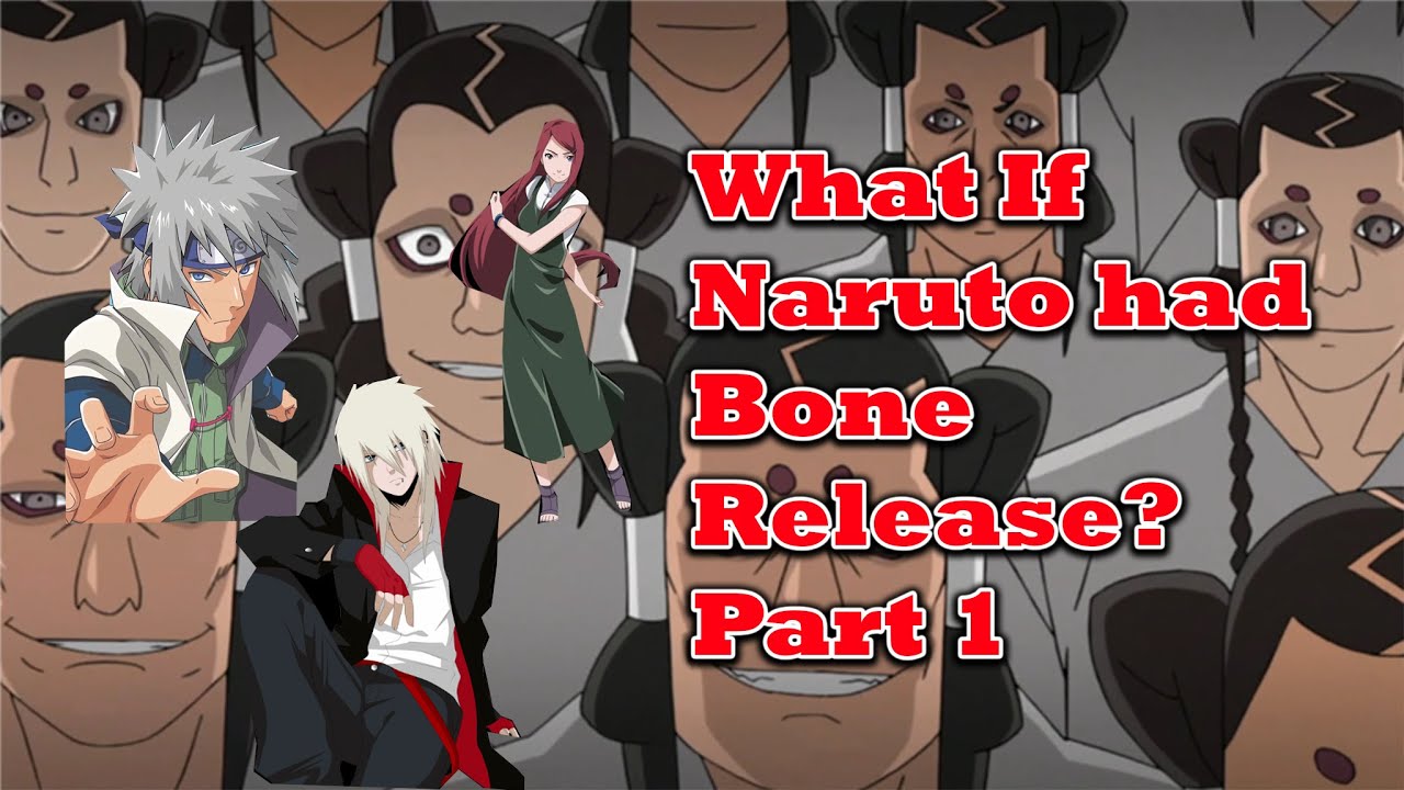 What If Naruto had Bone Release? (Part 1) - YouTube