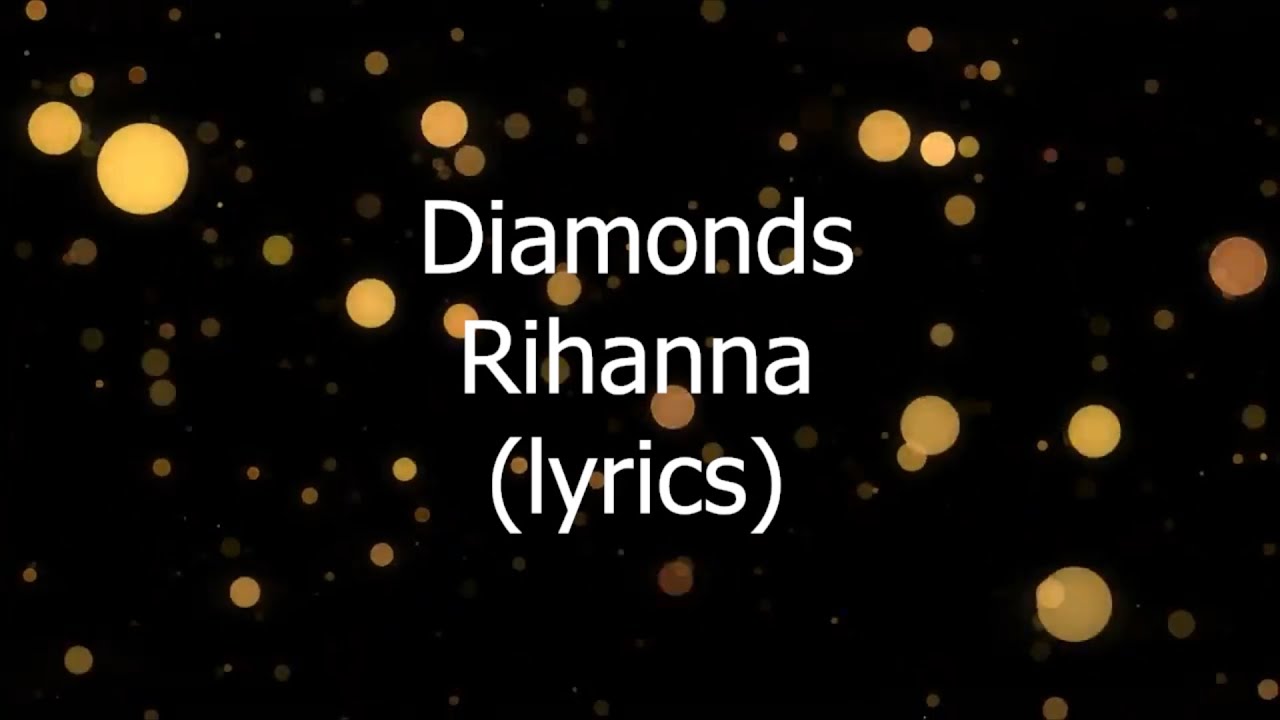 Diamonds - Rihanna {lyrics} - YouTube