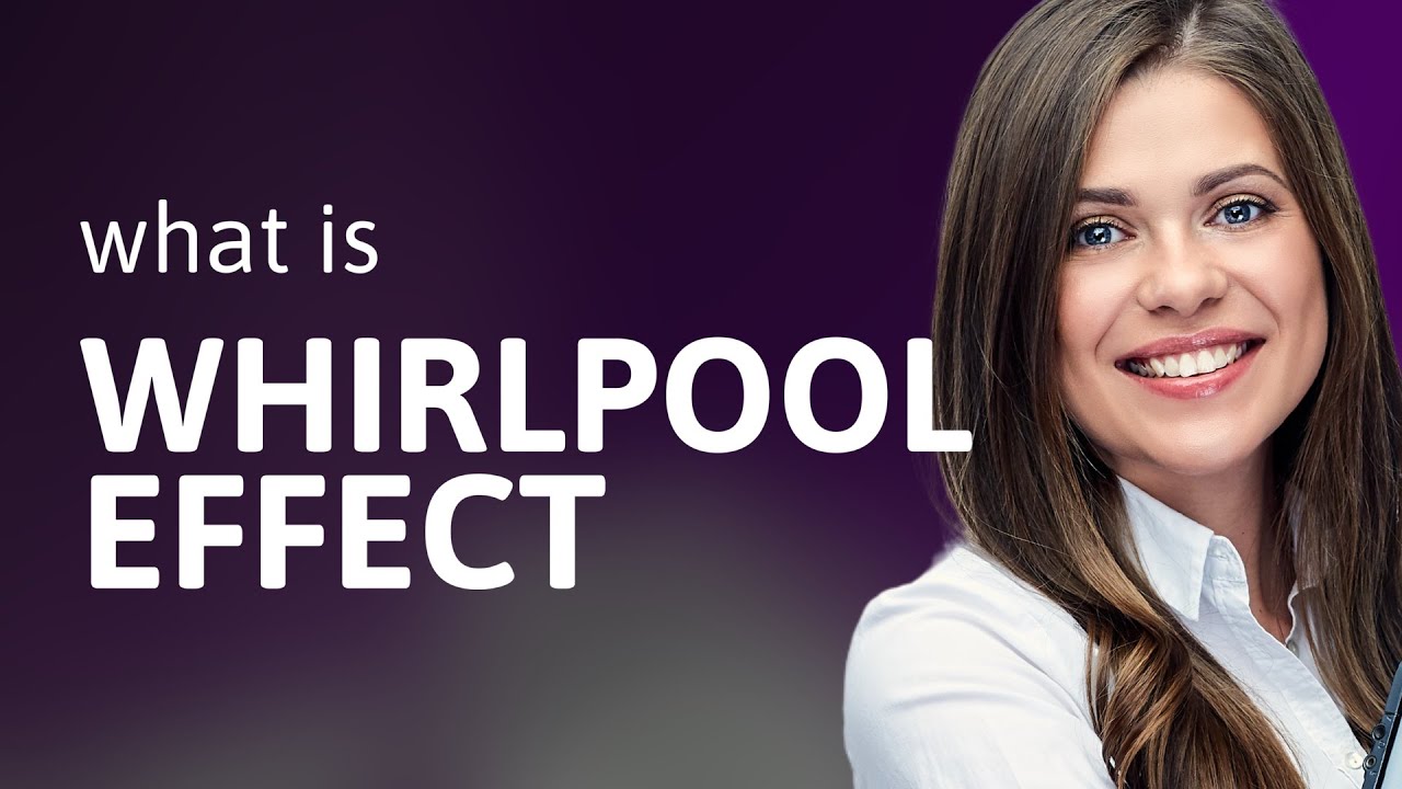 Understanding the "Whirlpool Effect" in Everyday Language - YouTube