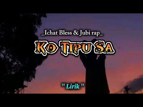 Ko tipu sa - (Ichad Bless & Jubi Rap) _ [ lirik musik]🎶 - YouTube