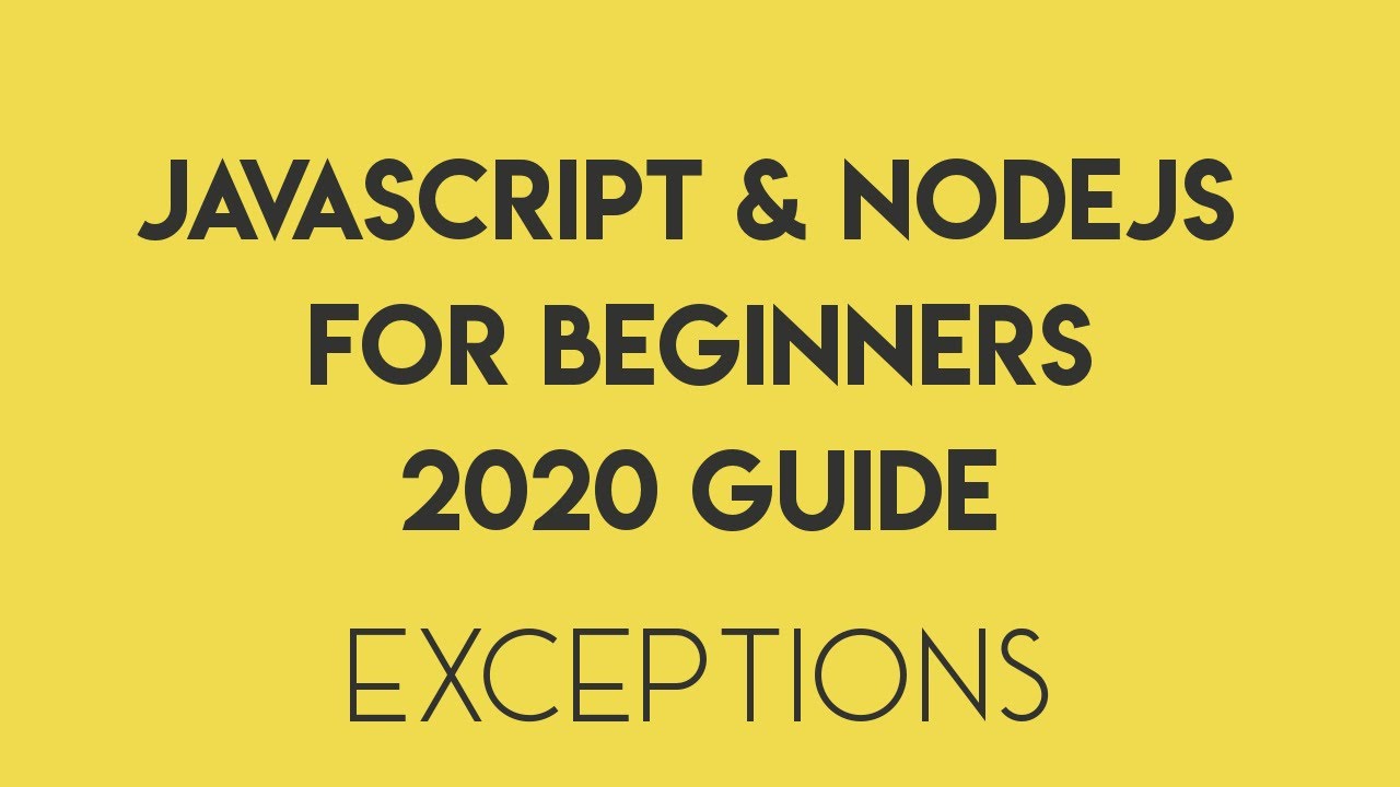 Javascript For Beginners 2020 Episode 15 Exceptionerror Handling Youtube 1123