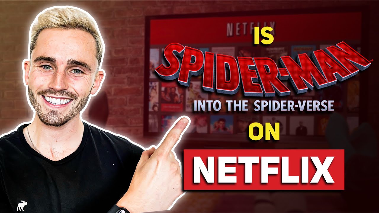 How to Watch the Spider-Man Movies on Netflix Online From Anywhere ...
