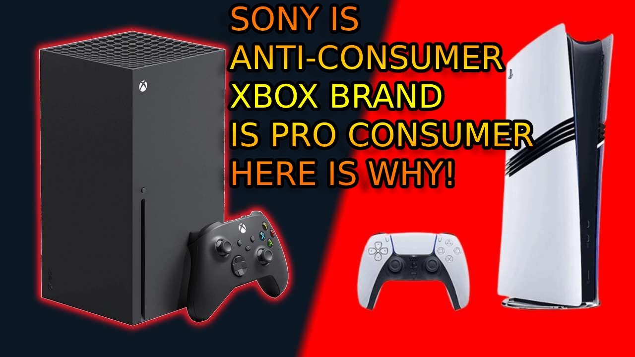 PS5 Is Anti-Consumer And Xbox Brand Is Pro-Consumer! Here Is PROOF ...