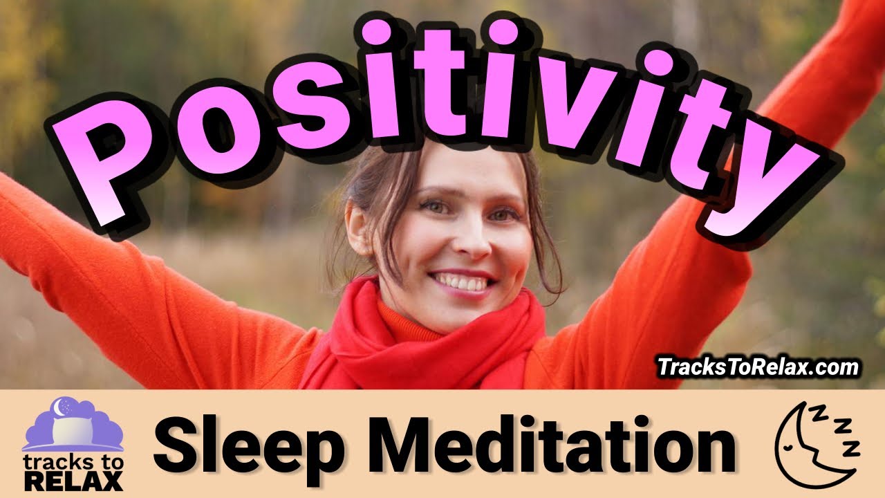 Positivity Sleep Meditation with positive affirmations - Female Voice ...