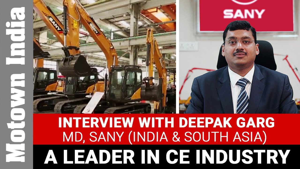Interview with Deepak Garg | MD, Sany (India & South Asia) | Motown ...