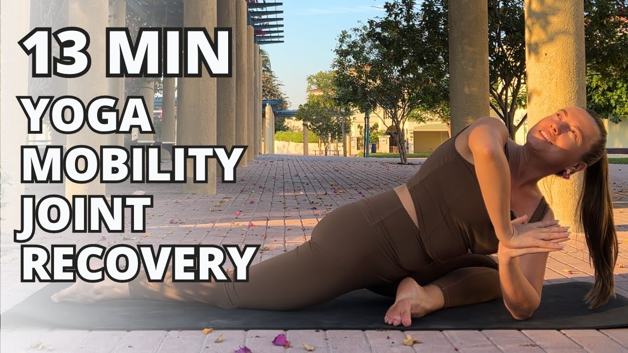 13 Min Yoga For MOBILITY & JOINT RECOVERY - YouTube