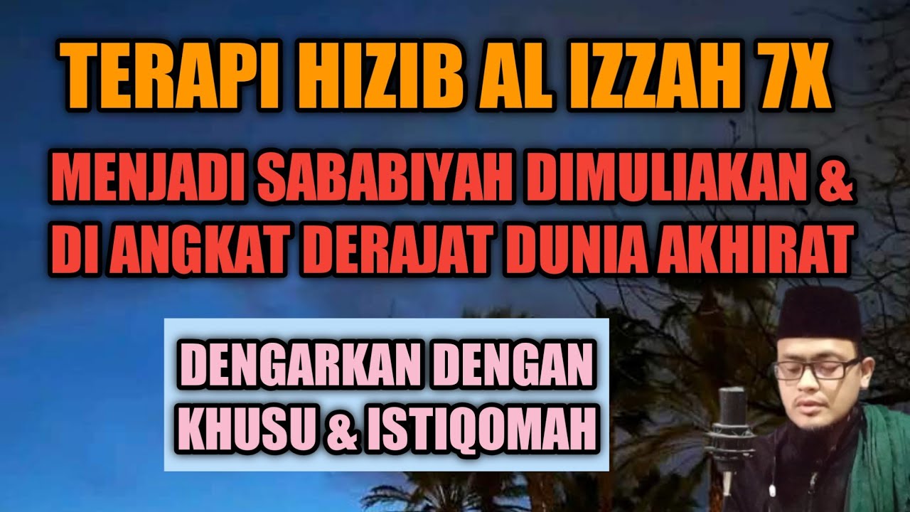 Terapi Hizib Al izzah 7x Semoga Terangkat Derajat dan dimuliakan - YouTube