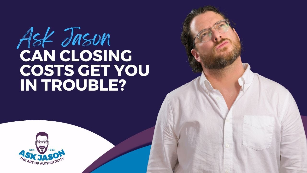 Can closing costs get you in trouble? - The Ask Jason Show Episode 116 ...