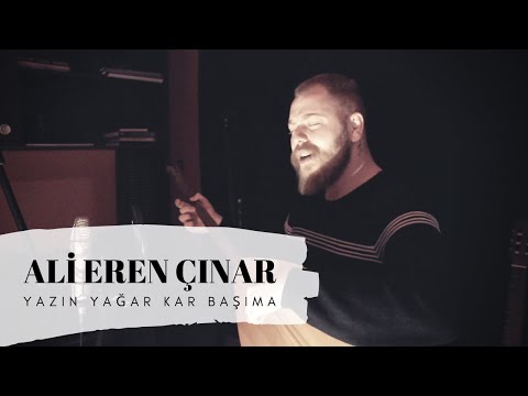 Ali Eren Çınar & Yazın Yağar Kar Başıma (Akustik Türküler)