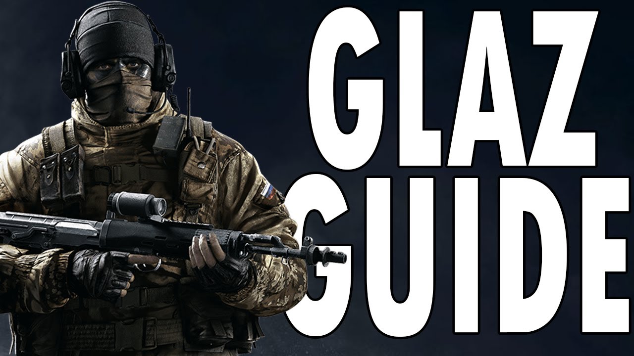 How To Play Glaz: Glaz Guide - Rainbow Six Siege Tips And Tricks - YouTube