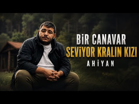 Ahiyan - Bir Canavar Seviyor Kralın Kızı (Official Music Audio)