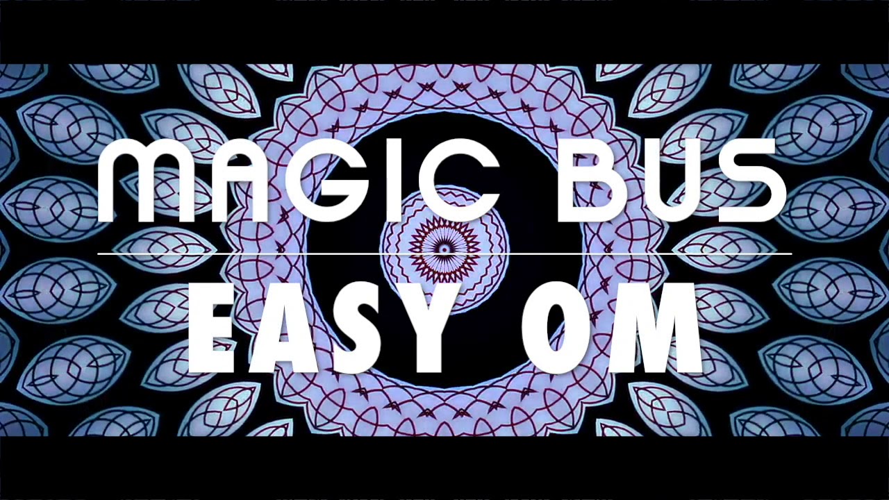 Magic Bus: Easy Om [TEASER] - YouTube