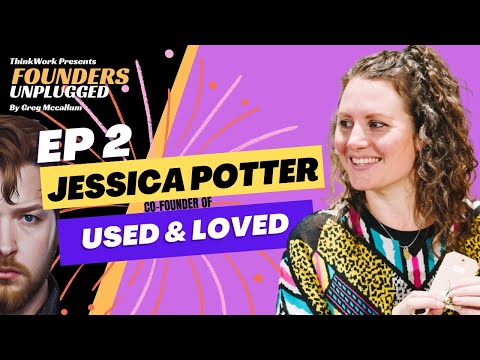 S1 E2 - FOUNDERS UNPLUGGED - Jessica Potter - Used & Loved - YouTube