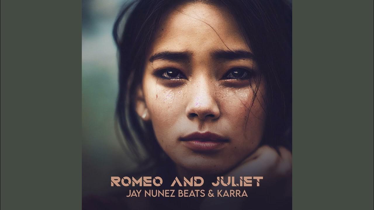 Jay Nunez Beats & KARRA - Romeo And Juliet (Official Audio) - YouTube